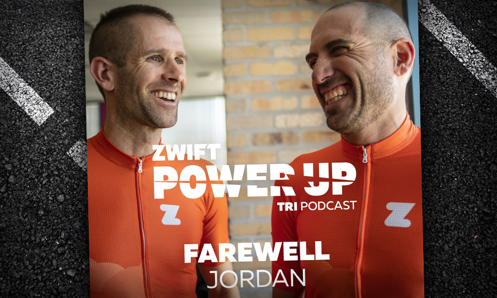 Farewell To Jordan Rapp (PowerUp Tri Podcast) | Zwift Insider
